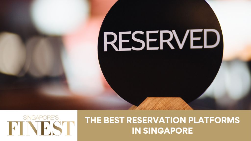 11 Trustworthy Reservation Platforms in Singapore [2023]
