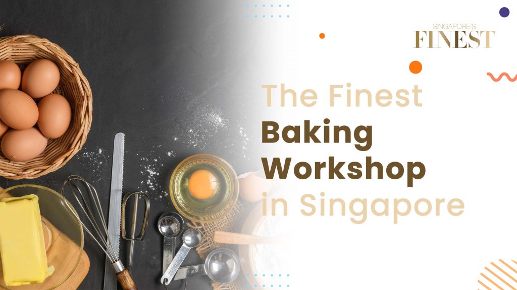 9 Trustworthy Baking Workshop in Singapore [2025]