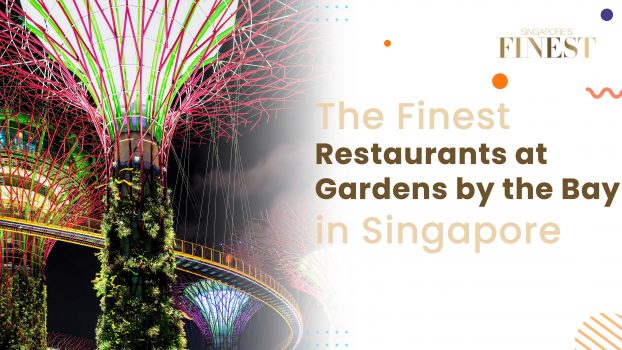 10 Trustworthy Restaurants at Gardens by the Bay [2024]