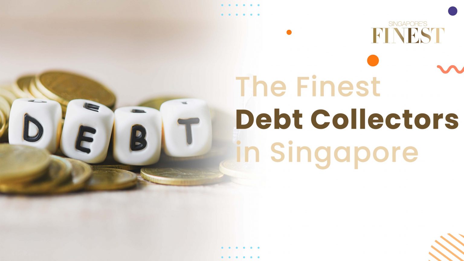 9 Trustworthy Debt Collectors in Singapore [2025]
