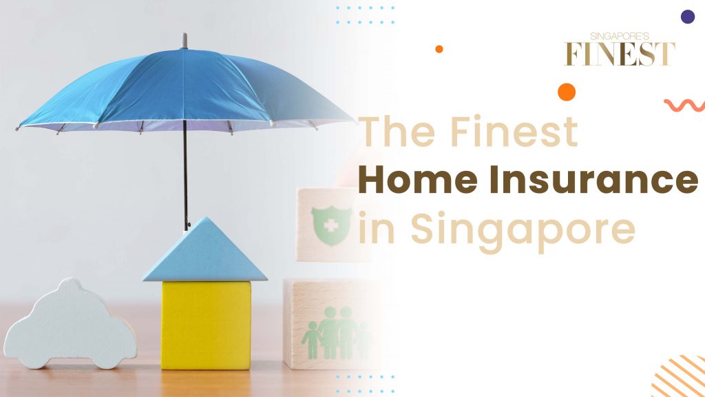 7 Trustworthy Home Insurance in Singapore [2025]