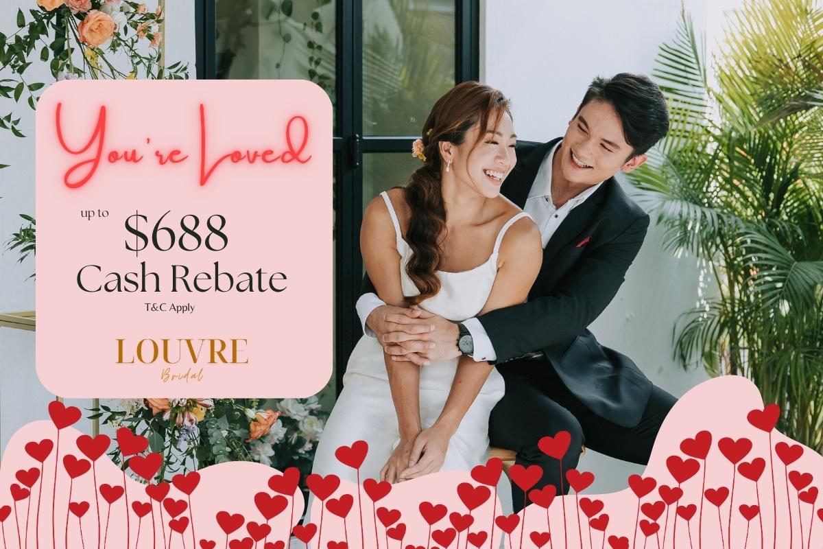 You're Loved! Enjoy Highest Cash Rebate up to SGD688!