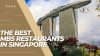20 Best MBS Restaurants In Singapore [2023]