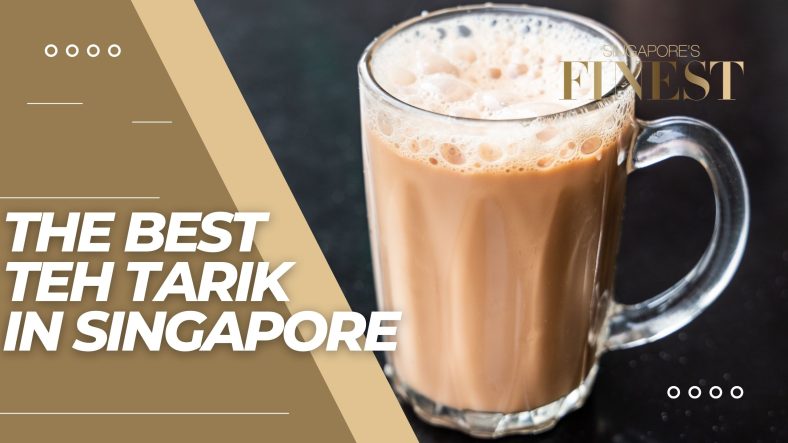 6 Trustworthy Teh Tarik in Singapore [2024]
