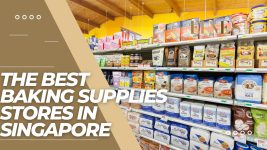 11 Trustworthy Baking Supplies Stores in Singapore [2025]